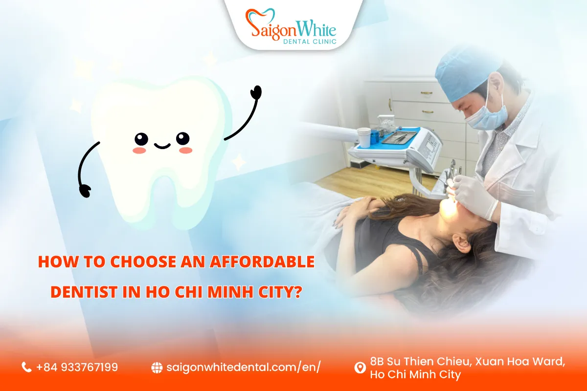 How to Choose an Affordable Dentist in Ho Chi Minh City? - Saigon White ...